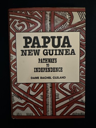 signed papua new guinea pathways to independence dame rachel cleland ...
