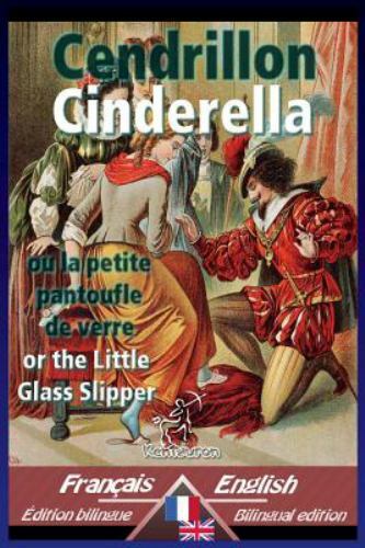 Cendrillon - Cinderella : Bilingue Avec le Texte Parallèle - Bilingual ...