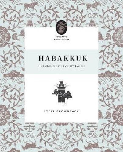 Lydia Brownback Habakkuk (Poche) Flourish Bible Study 9781433569999 | eBay
