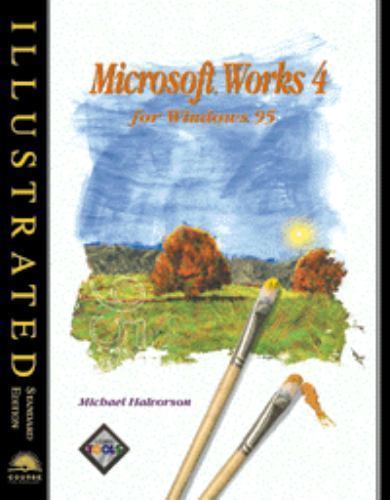 Microsoft Works for Windows 95 - Illustrated by Michael Halvorson (1996 ...