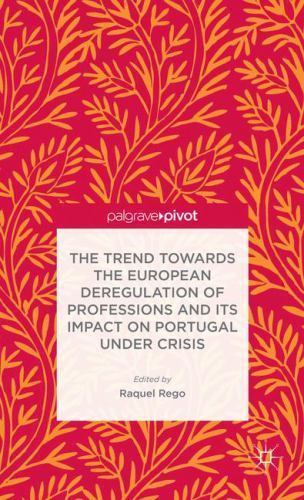 Trend Towards the European Deregulation of Professions and Its Impact ...
