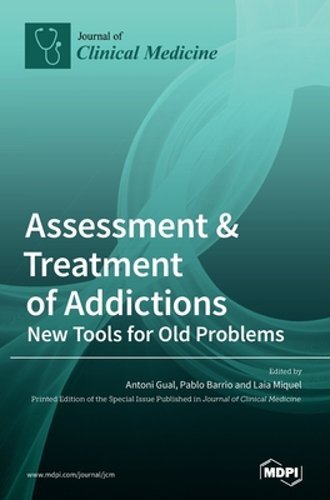 Assessment & Treatment of Addictions: New Tools for Old Problems by ...