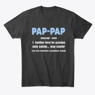 Pap Gifts Grandpa Fathers Day Premium T-Shirt Made in the USA Size S to ...