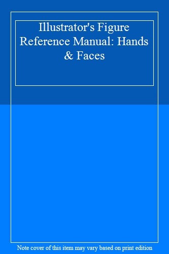 Illustrator's Figure Reference Manual: Hands & Faces | eBay UK