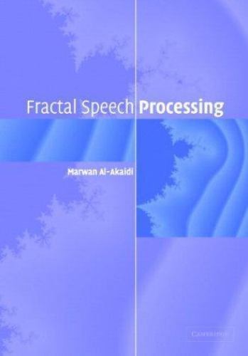 Fractal Speech Processing by Jonathan Blackledge and Marwan Al-Akaidi ...
