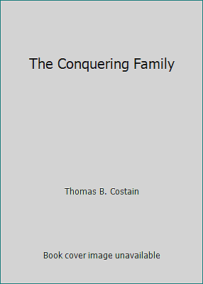 The Conquering Family by Thomas B. Costain | eBay