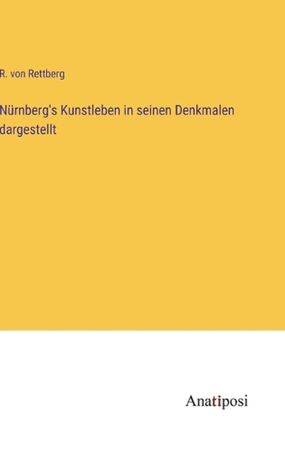 Nrnberg's Kunstleben in seinen Denkmalen dargestellt by R. Von Rettberg ...