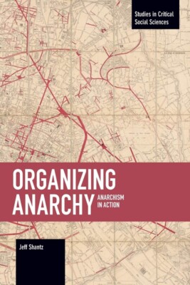 Organizing Anarchy: Anarchism in Action.. PAPERBACK – 2021 by Jeffrey ...