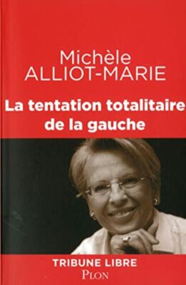 La tentation totalitaire de la gauche | Alliot-Marie Michèle | Très bon ...
