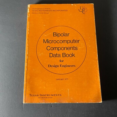Texas Instruments, The Bipolar Microcomputer Components Data Book ...
