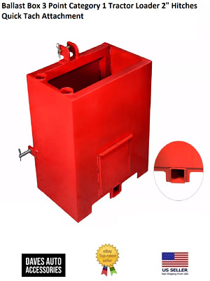 Ballast Box 3 Point Category 1 Tractor Loader 2" Hitches Quick Tach ...