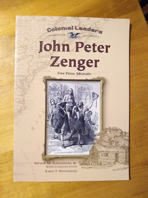Colonial Leaders, John Peter Zenger : Free Press Advocate, Westermann ...
