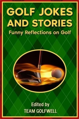 Golf Jokes and Stories: Funny Reflections on Golf (Paperback or ...