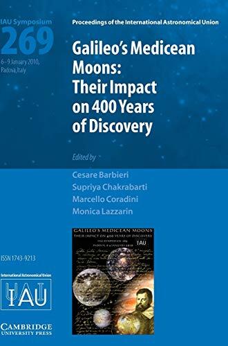 Galileo's Medicean Moons (IAU S269): Their Impa, Barbieri, Chakrabarti ...