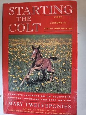 Starting the Colt by Mary Twelveponies - Horse Training Book Used ...