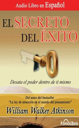 El Secreto Del Éxito (the Secret of Success) : Desata el Poder Dentro ...