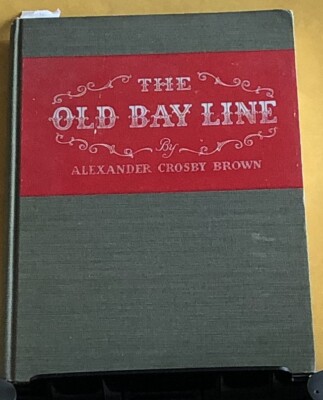 The Old Bay Line by Alexander Crosby Brown (1940, Hardcover) 1758h, 176 ...
