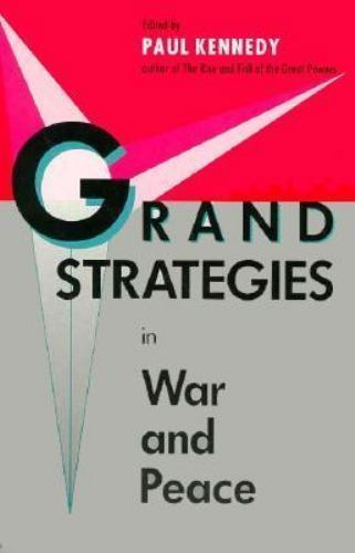 Grand Strategies in War and Peace by Kennedy, Paul M. 9780300049442| eBay