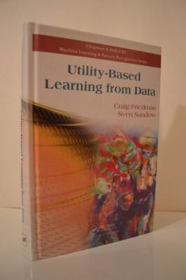 Utility-Based Learning from Data Craig Friedman & Sven Sandow HC ...