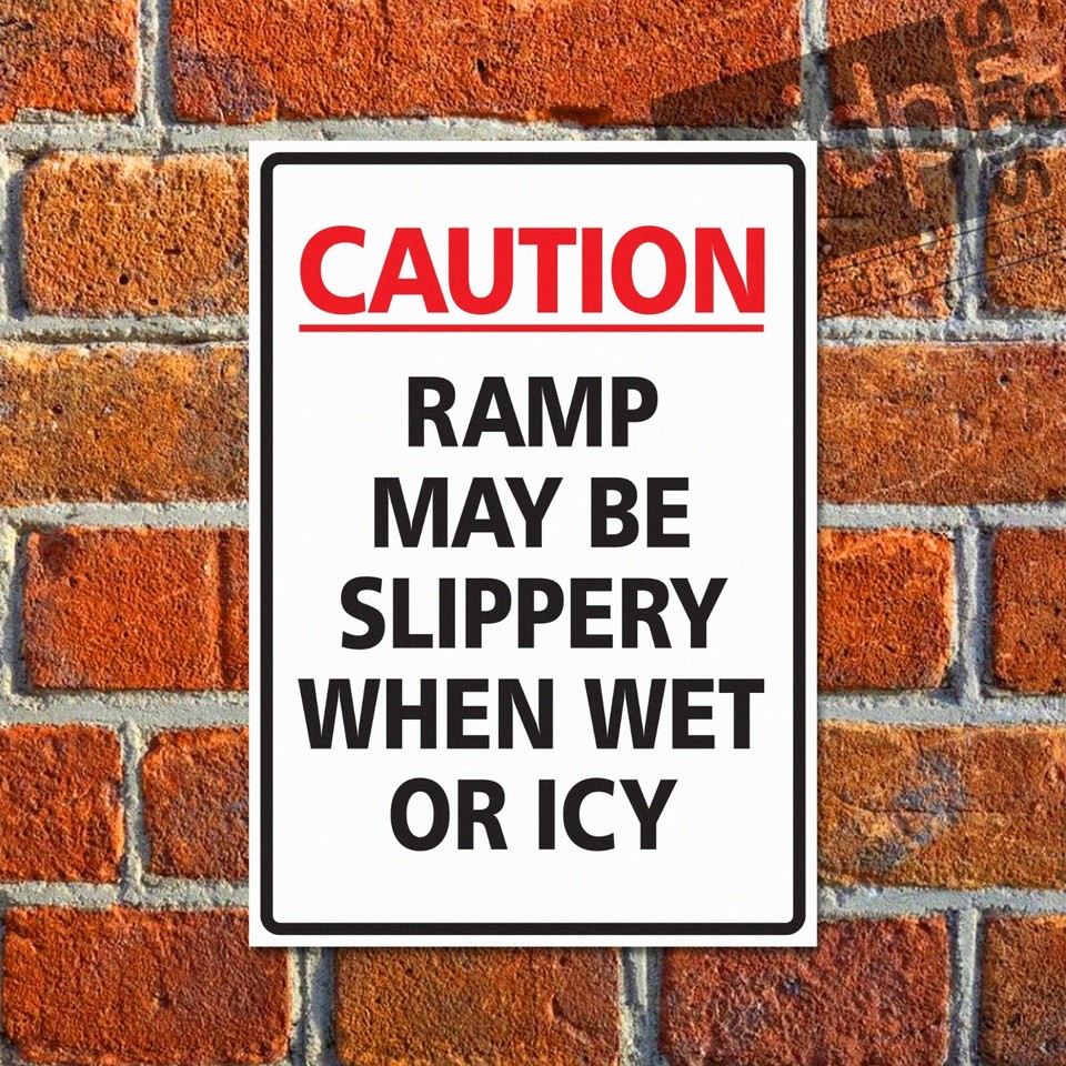 CAUTION RAMP MAY BE SLIPPERY WHEN WET OR ICY SIGN - EXTERNAL 3MM RIGID ...