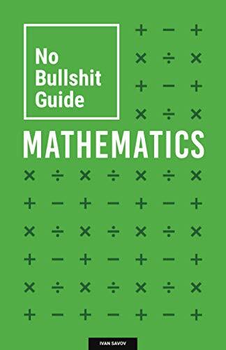 No Bullshit Guide to Mathematics by Savov, Ivan Book The Fast Free ...