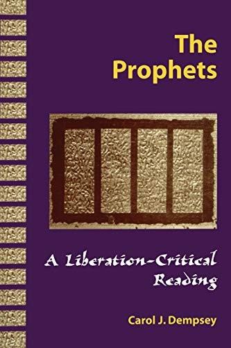 THE PROPHETS A LIBERATION-CRITICAL READING By Carol J. Dempsey *Mint ...