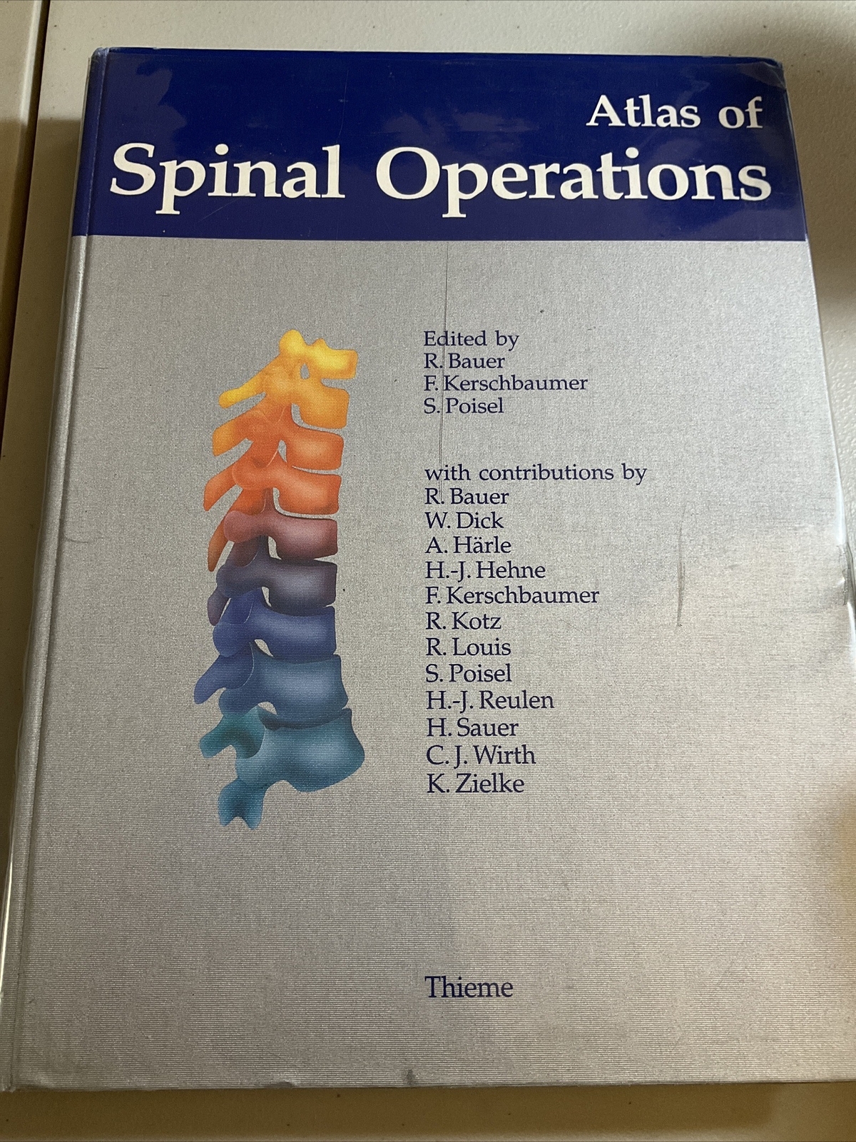 ATLAS OF SPINAL OPERATIONS (THIEME CLASSICS) By R. F. Kerschbaumer ...