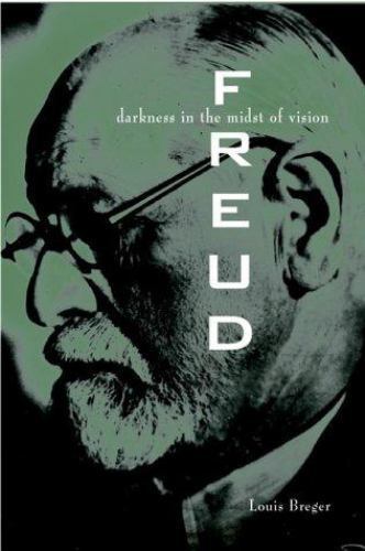 Freud : Darkness in the Midst of Vision by Louis Breger (2000 ...