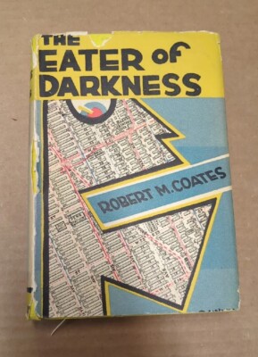 EATER OF DARKNESS Robert M. Coates 1929 First US Edition HC/DJ free S/H ...