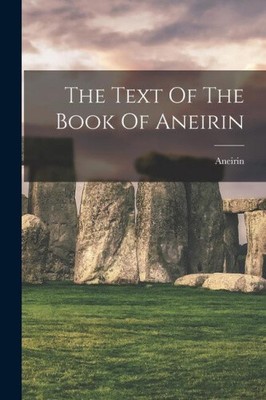 The Text Of The Book Of Aneirin by Aneirin | eBay.de