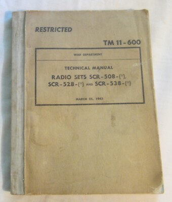 1943 WAR DEPARTMENT Manual -- RADIO SETS #'s SCR 508, 528 & 538 -- TM ...