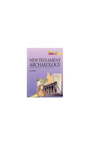 New Testament Archaeology (Essential Bible Reference) by John Mcray ...