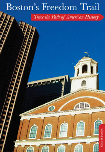 Boston's Freedom Trail: Trace The Path Of American History - Paperback ...