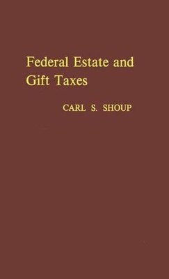 Federal Estate and Gift Taxes by Carl S. Shoup (English) Hardcover Book ...
