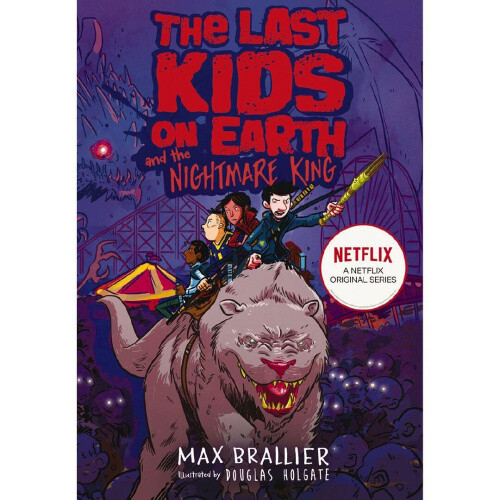 The Last Kids on Earth and the Nightmare King (The Last Kids on Earth ...