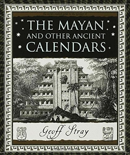 THE MAYAN AND OTHER ANCIENT CALENDARS (WOODEN BOOKS) By Geoff Stray ...