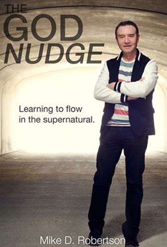 THE GOD NUDGE (LEARNING TO FLOW IN THE SUPERNATURAL) By Mike D ...