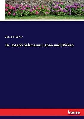 Dr. Joseph Salzmanns Leben und Wirken by Joseph Rainer (Paperback, 2016 ...
