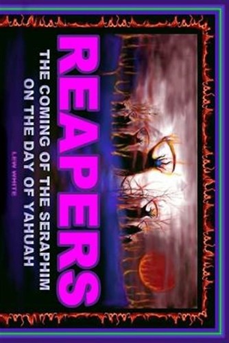 Reapers : The Coming of the Seraphim on the Day of Yahuah, Paperback by ...