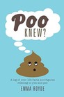Poo Knew?: A Scatalogical Collection of Fun Feces-based Facts By ...