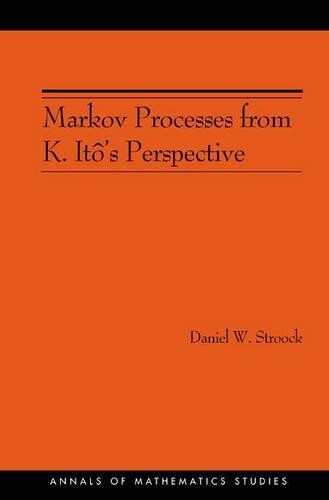 Daniel W. Stroock Markov Processes from K. Itô's Perspective (AM-155 ...