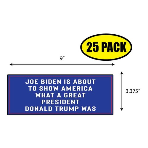 25 PACK 3.37"x 9" JOE BIDEN ABOUT TO SHOW Sticker Decal Gift MAGA Trump ...