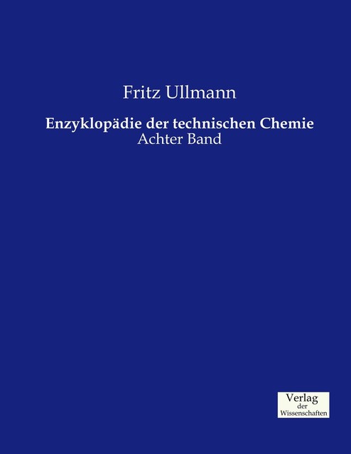Enzyklopädie der Technischen Chemie von Fritz Ullmann (2019 ...