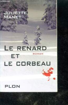 Le Renard et le corbeau - roman - Juliette Manet - 2002 | eBay