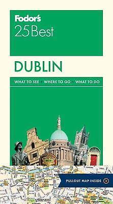 Fodor's Dublin 25 Best (Full-color Travel Guide) by Fodor's Travel ...
