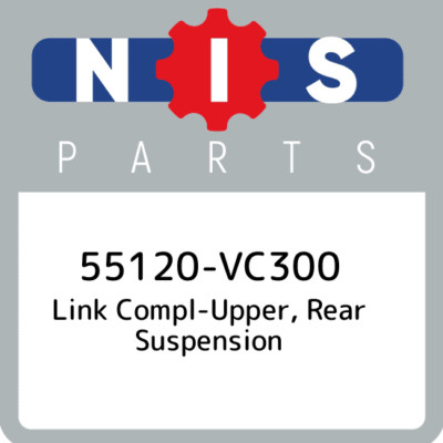 55120-VC300 Nissan Link compl-upper, rear suspension 55120VC300, New ...