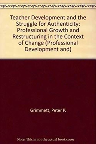 Teacher Development and the Struggle for Authenticity : Professio ...