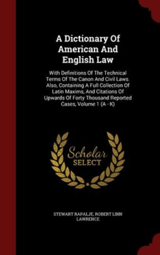 A Dictionary of American and English Law with Definitions of the ...
