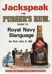 Jackspeak. The Pusser's Rum Guide to Royal Navy Slang... by Rick Jolly ...