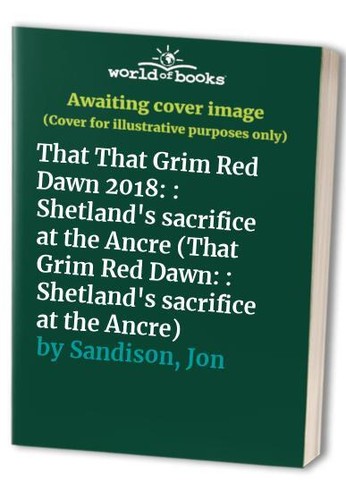 That That Grim Red Dawn 2018: : Shetlan... by Sandison, Jon Paperback ...